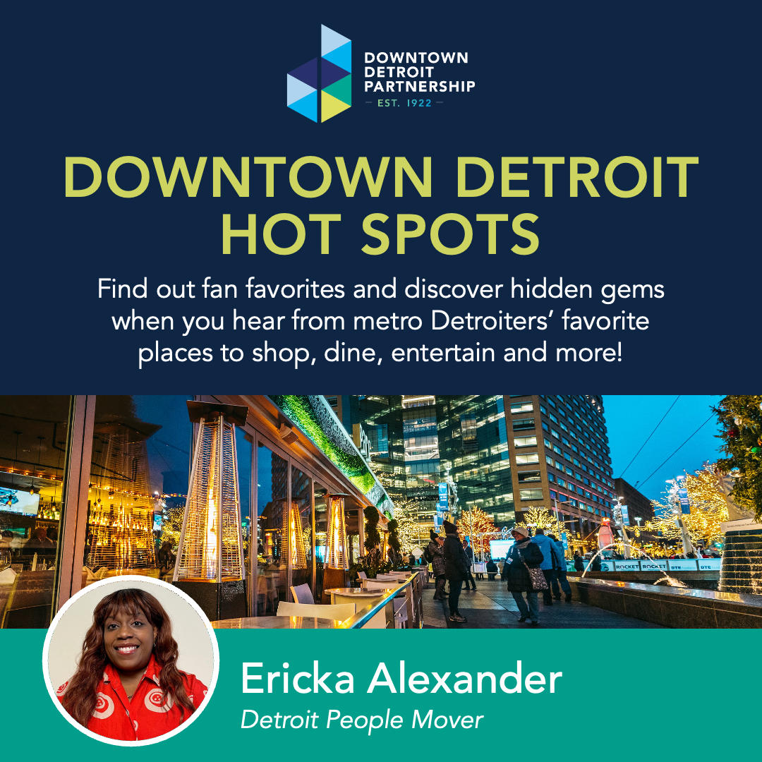 Downtown Detroit Hot Spots - Downtown Detroit Partnership